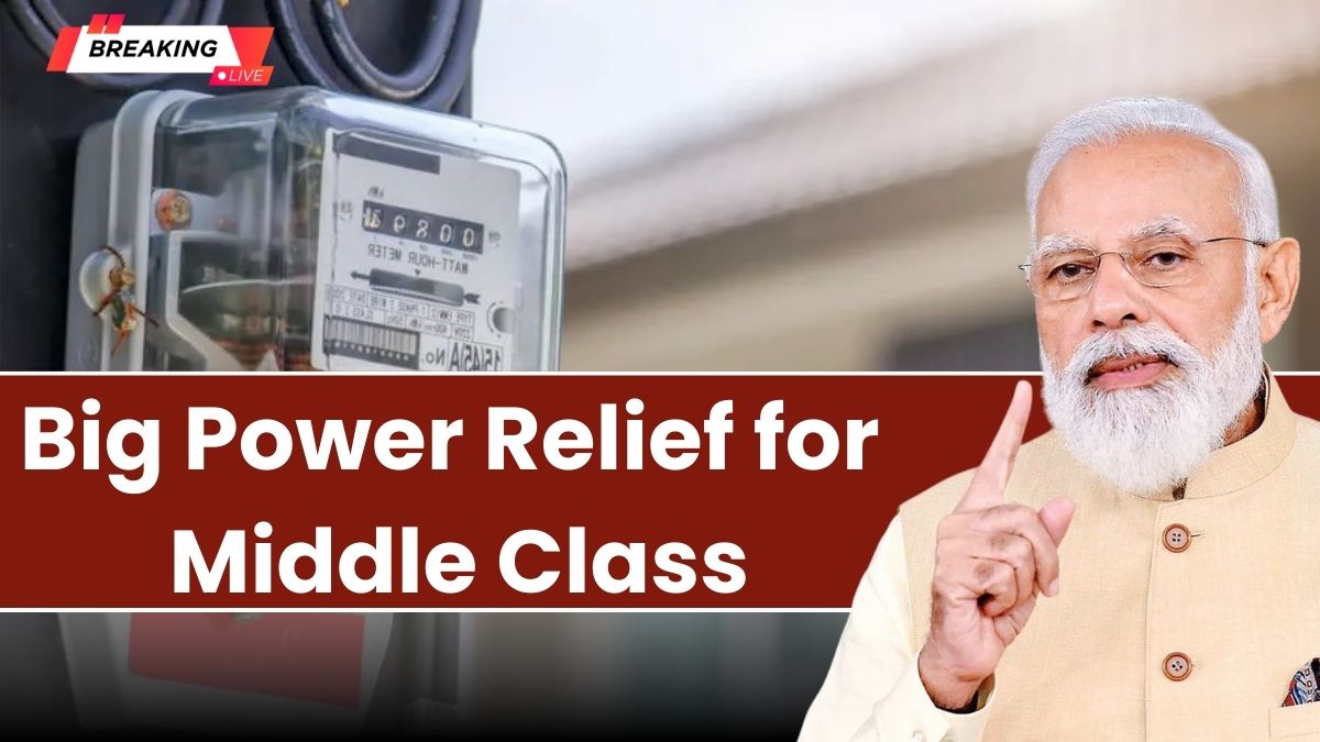 Big Power Relief for Middle Class: ₹0 Electricity Bill Up to 300 Units